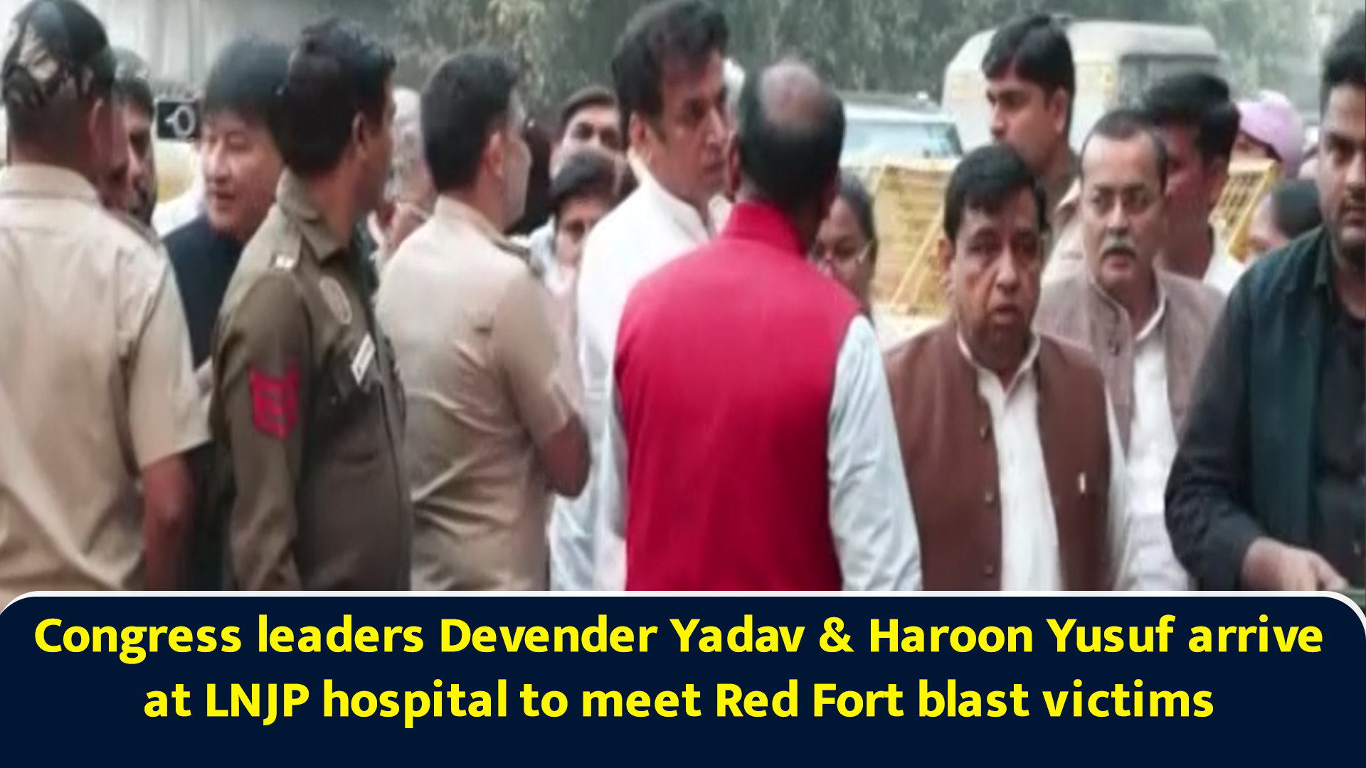 Congress leaders Devender Yadav & Haroon Yusuf arrive at LNJP hospital to meet Red Fort blast ...
