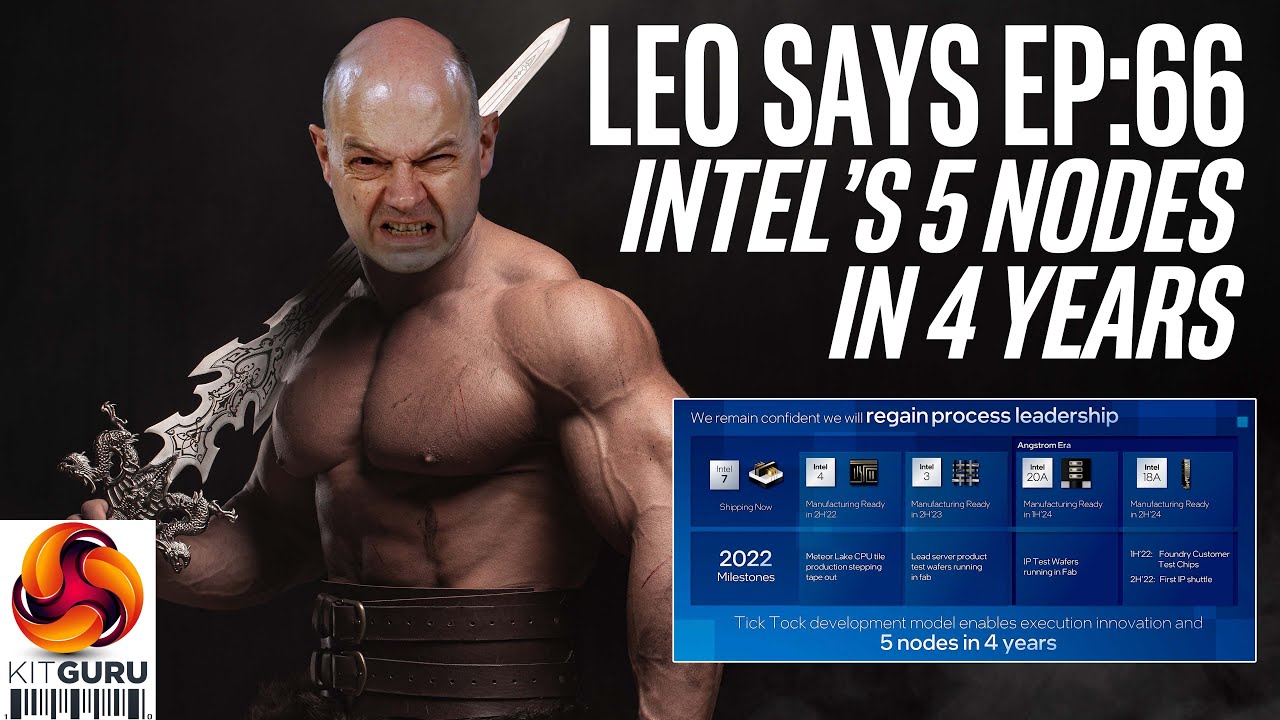Leo says ep 66: Intel’s 5 nodes in 4 years