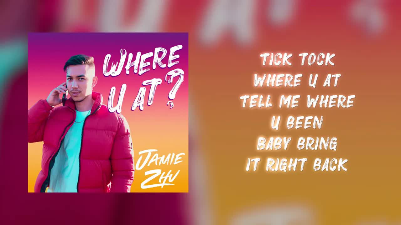 Jamie Zhu - Where U At (Official Lyric Video)