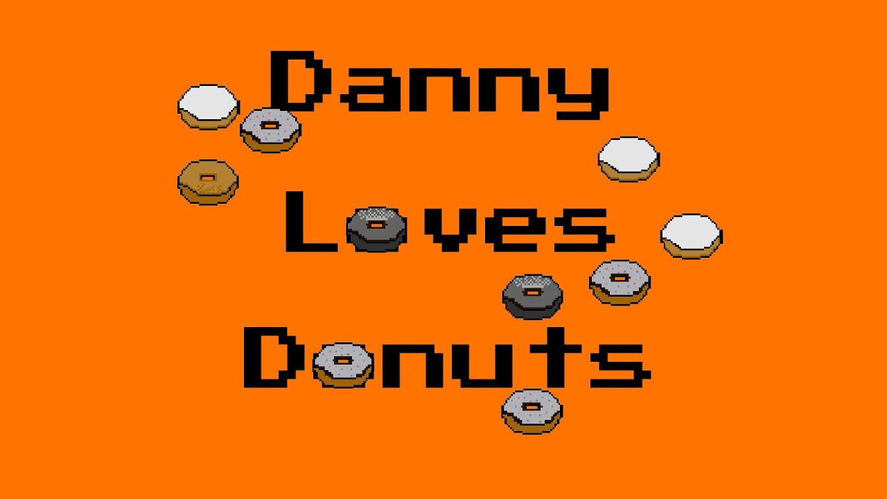 Danny loves donuts