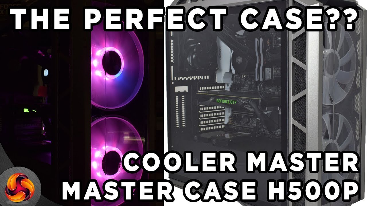 Cooler Master MasterCase H500p case review - The perfect case?
