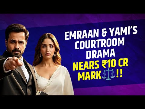 Emraan Hashmi and Yami Gautams Courtroom Drama Nears 10 Crore Mark