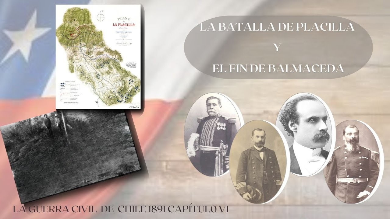 Guerra Civil 1891: Batalla De Placilla Y Fin De Balmaceda