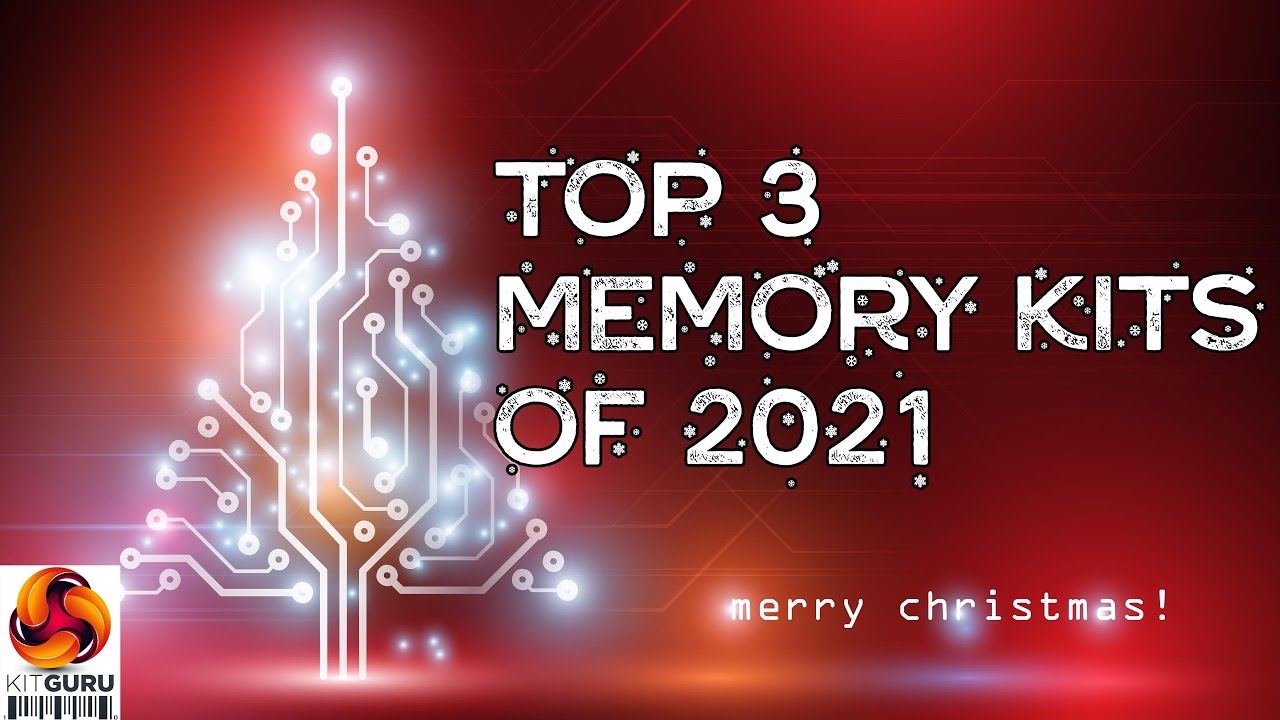 Top 3 memory kits of 2021