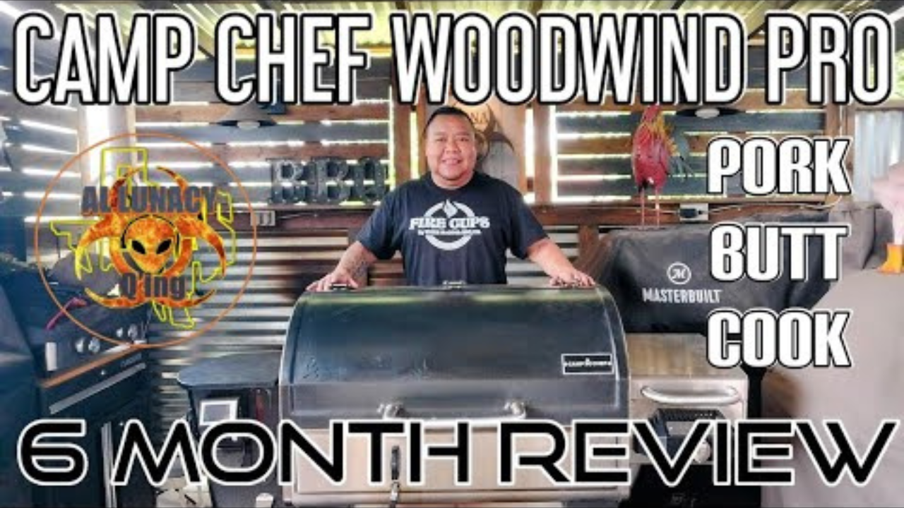 6-Month Camp Chef Woodwind Pro Review + Pork Butt Cook