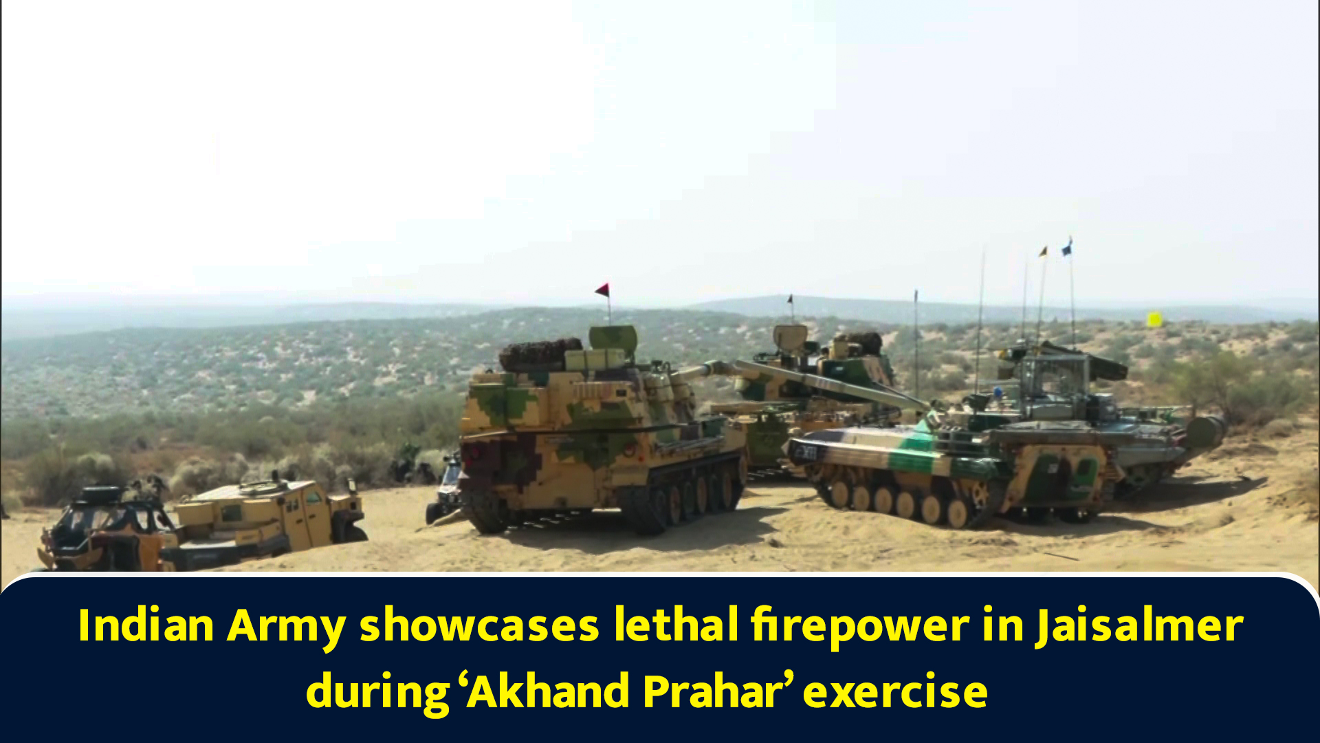 Indian Army showcases lethal firepower in Jaisalmer during ‘Akhand ...