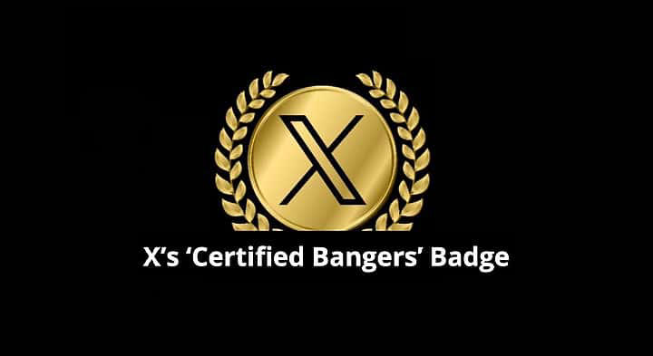 X’s ‘Certified Bangers’ Badge: What Is It And Which Posts Qualify As ...