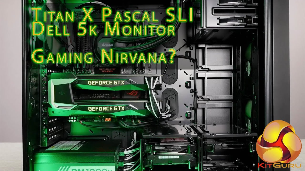 Titan X Pascal SLI at 5K - PCSpecialist Leviathan X review