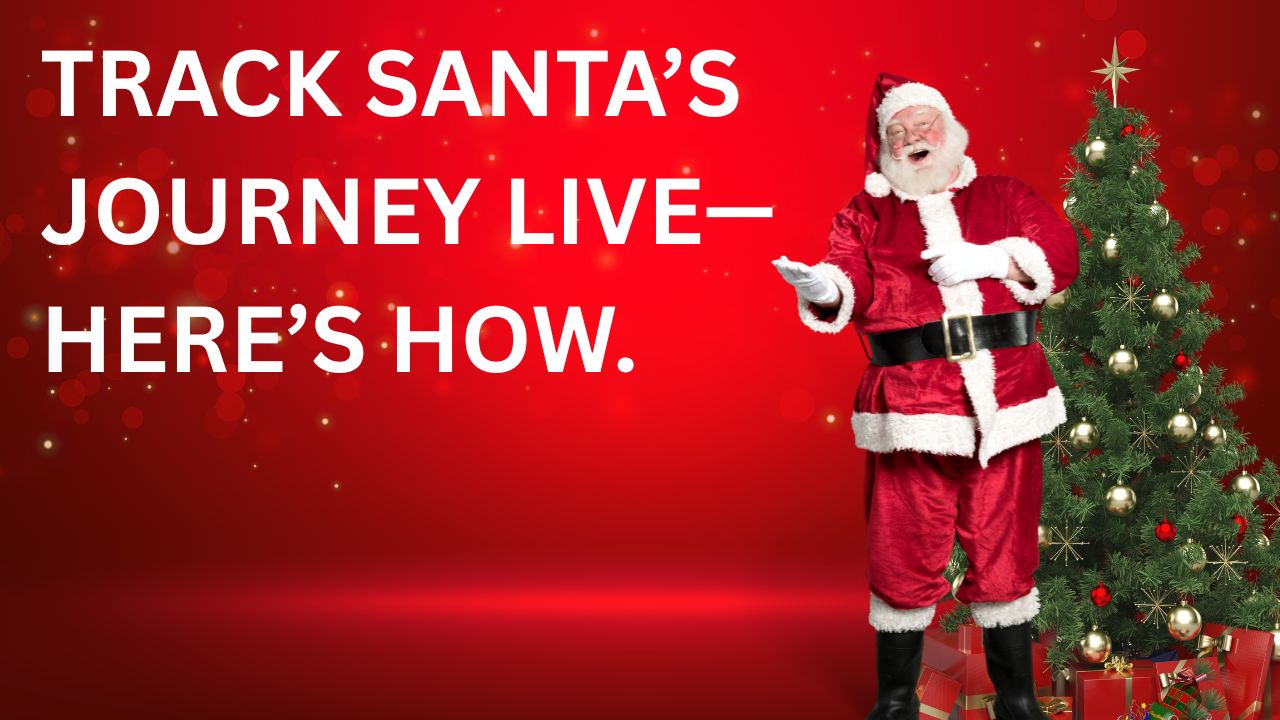 How to Track Santa’s Journey Online This Christmas Eve