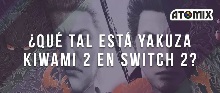 ¿Qué tal está Yakuza Kiwami 2 en Switch 2?
