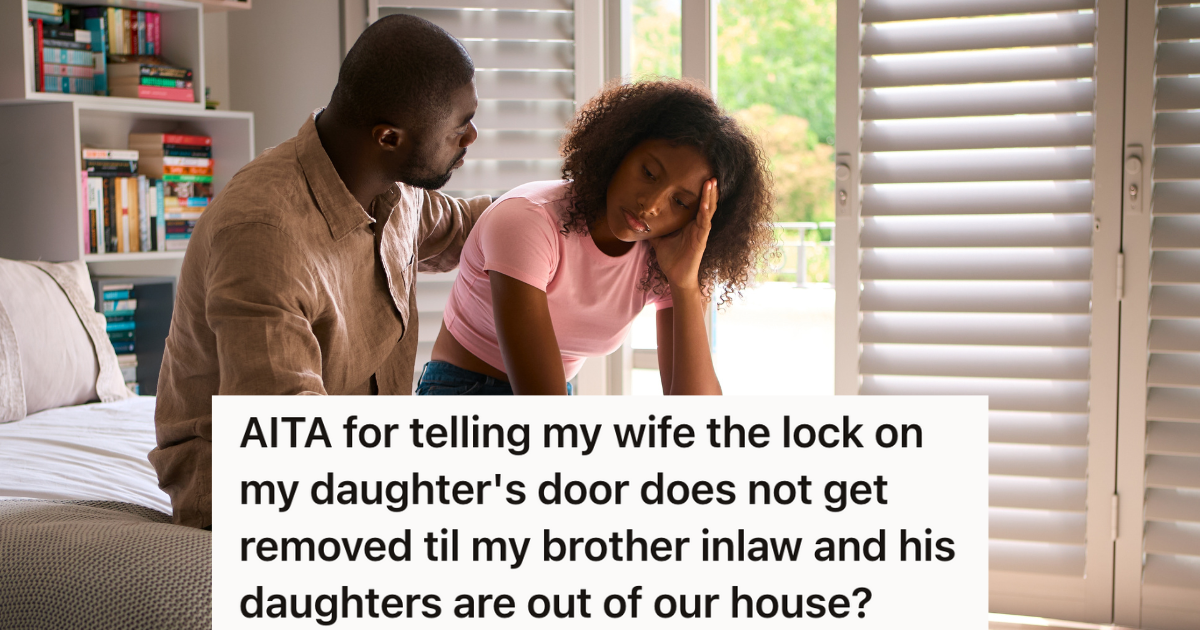 Man Let’s Brother-In-Law And His Girls Move In, But When One Of The ...