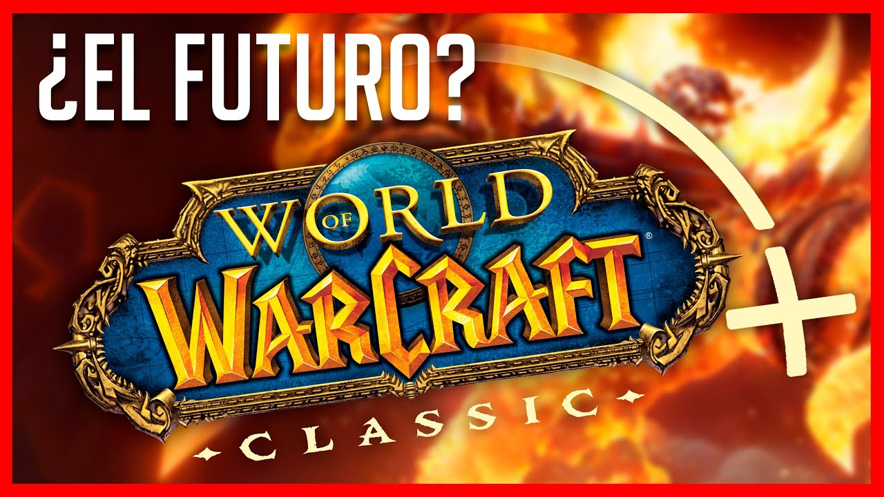 🤔 Classic Plus puede convertirse en el futuro de World of Warcraft