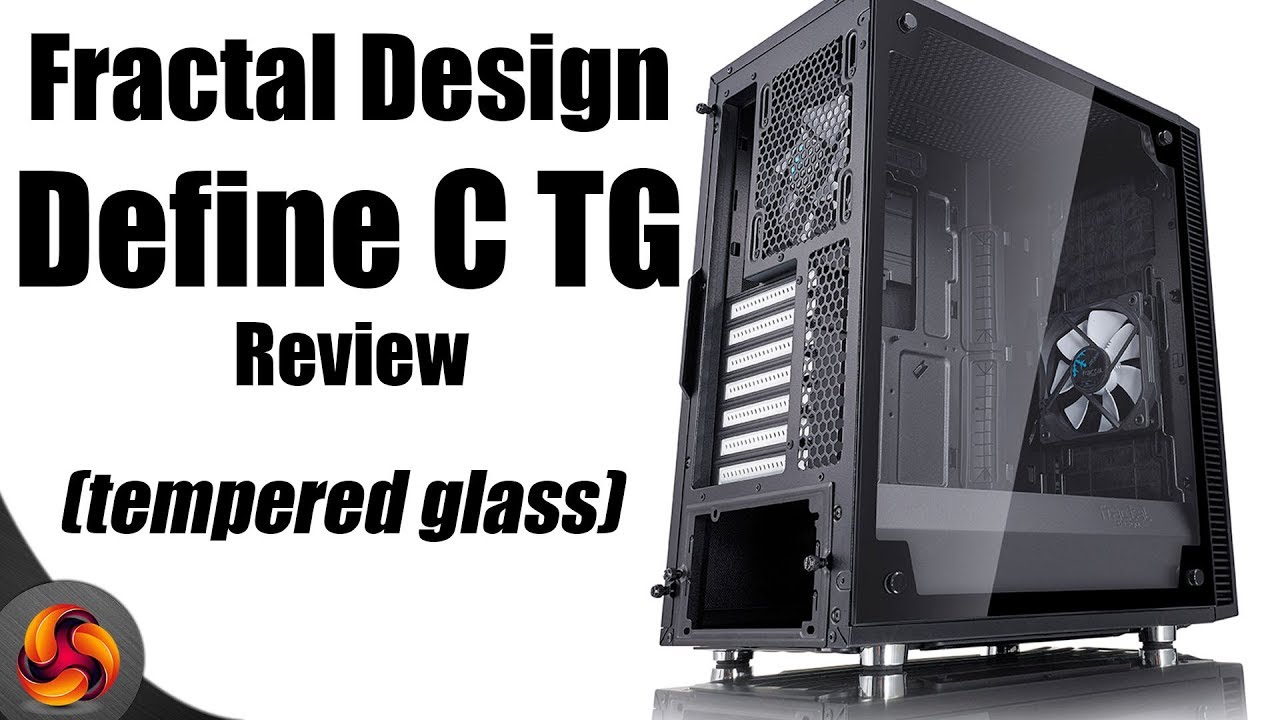 Fractal Design Define C TG tempered glass case review