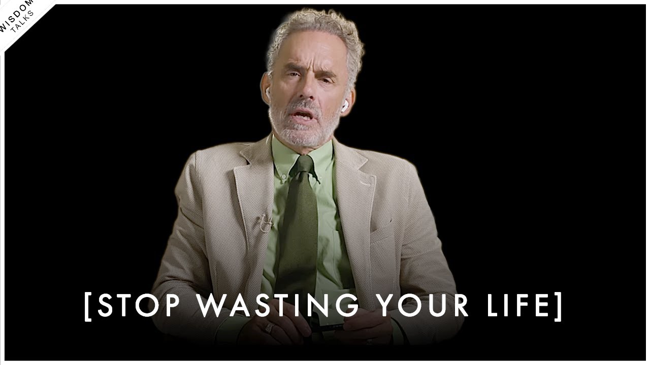 You're not who you could be! Stop wasting your life! - Jordan Peterson ...