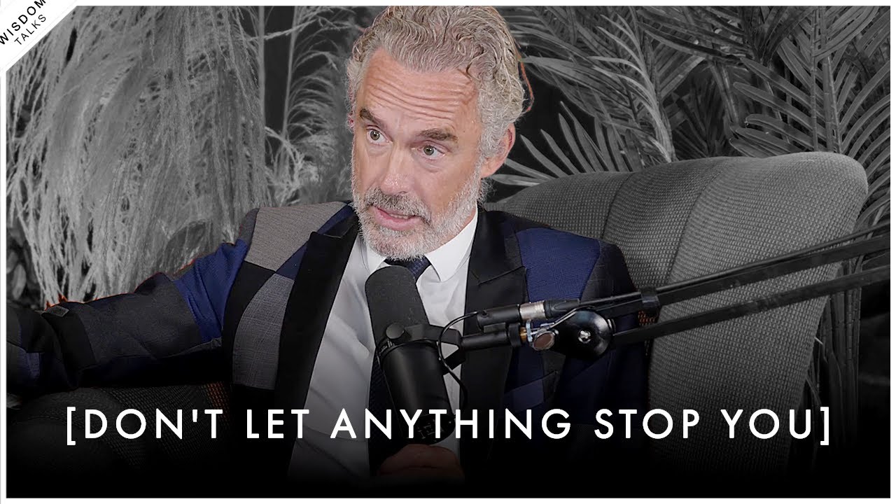 Decide what you want & don't let anything stop you! - Jordan Peterson ...