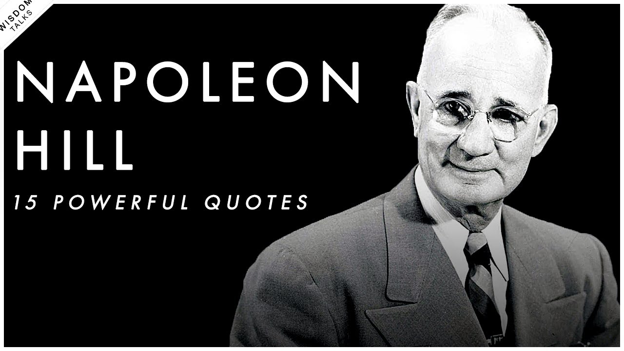 Napoleon Hill - 15 life changing quotes | WisdomTalks