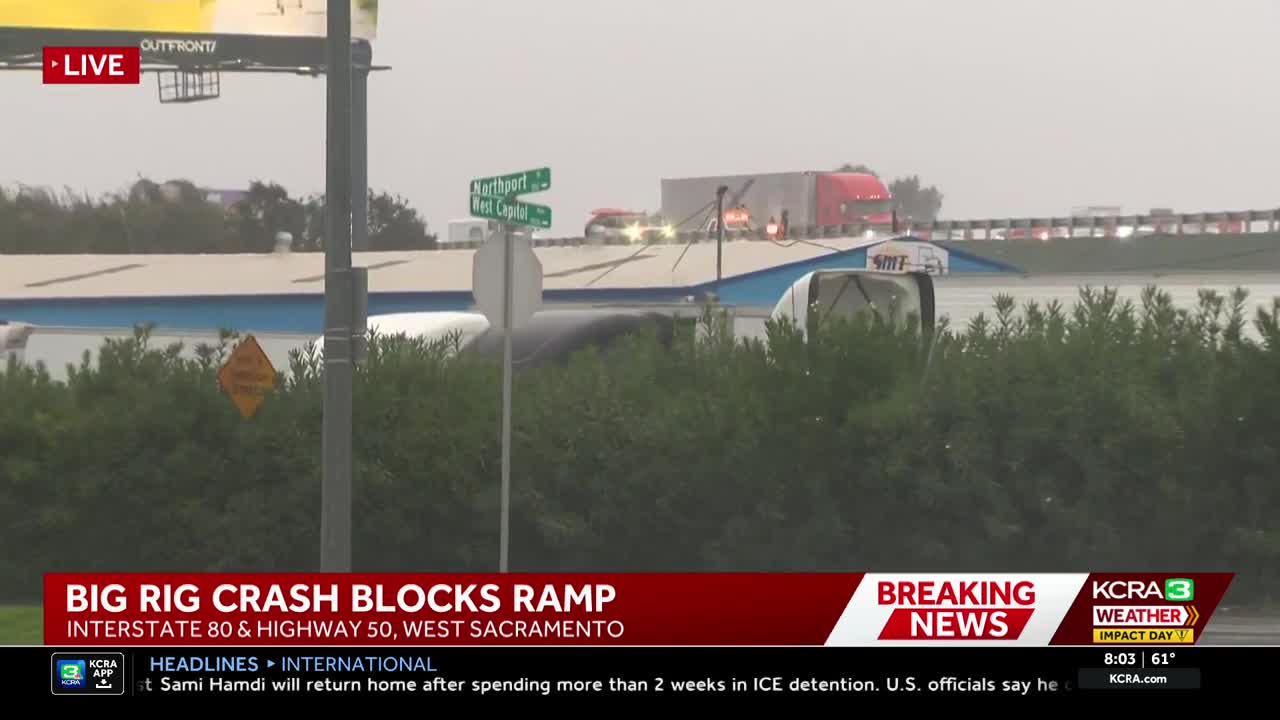 Interstate 80 connector in West Sacramento blocked after big rig crash