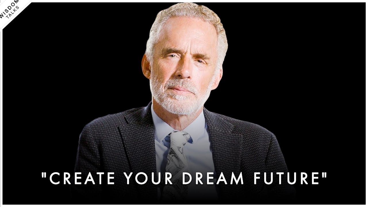 How to actually create the future you want - Jordan Peterson motivation