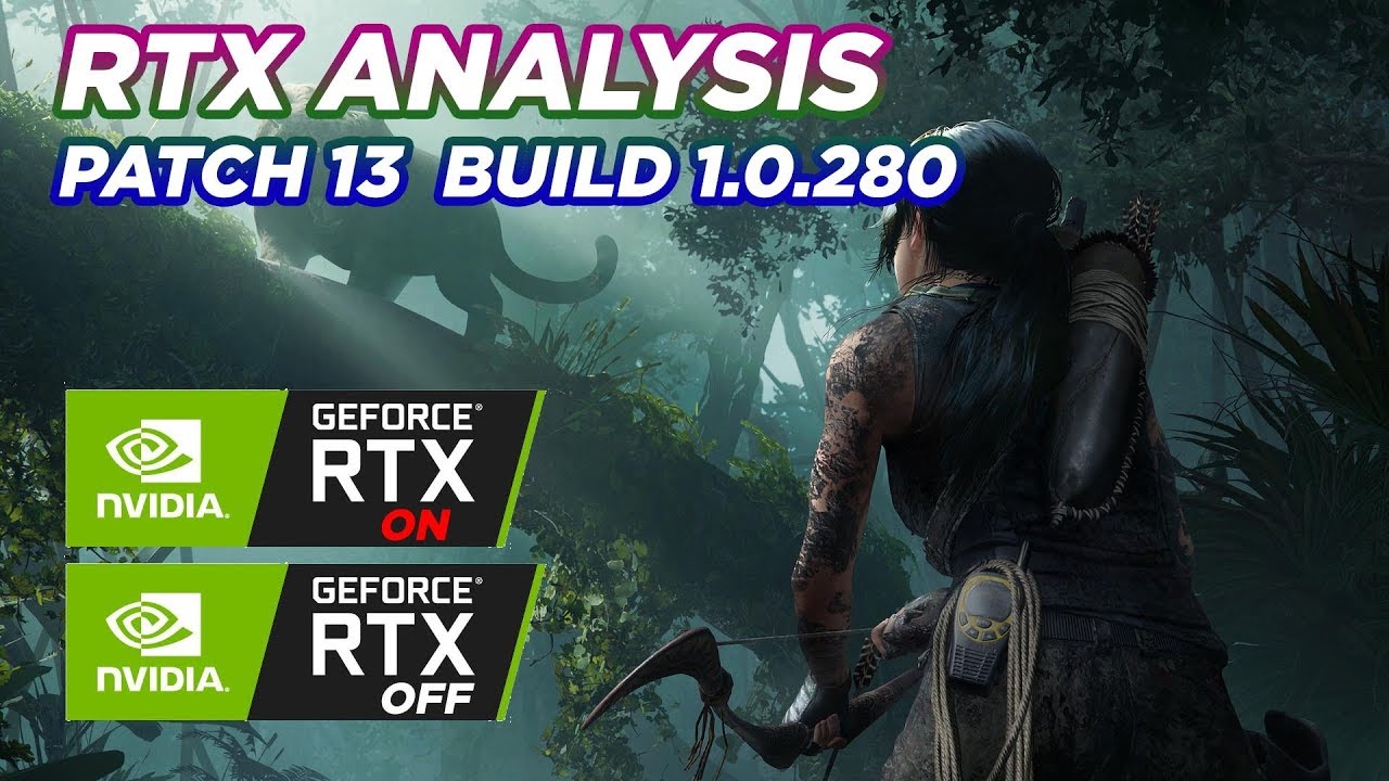 RTX investigation - Shadow of the Tomb Raider patch 13 build 1.0.280