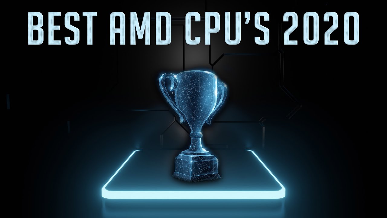 Best AMD CPUs 2020