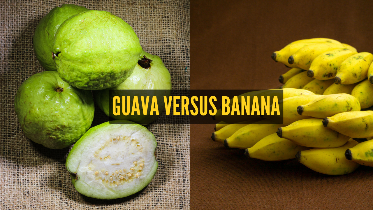 Guava versus banana: Which is better for breakfast