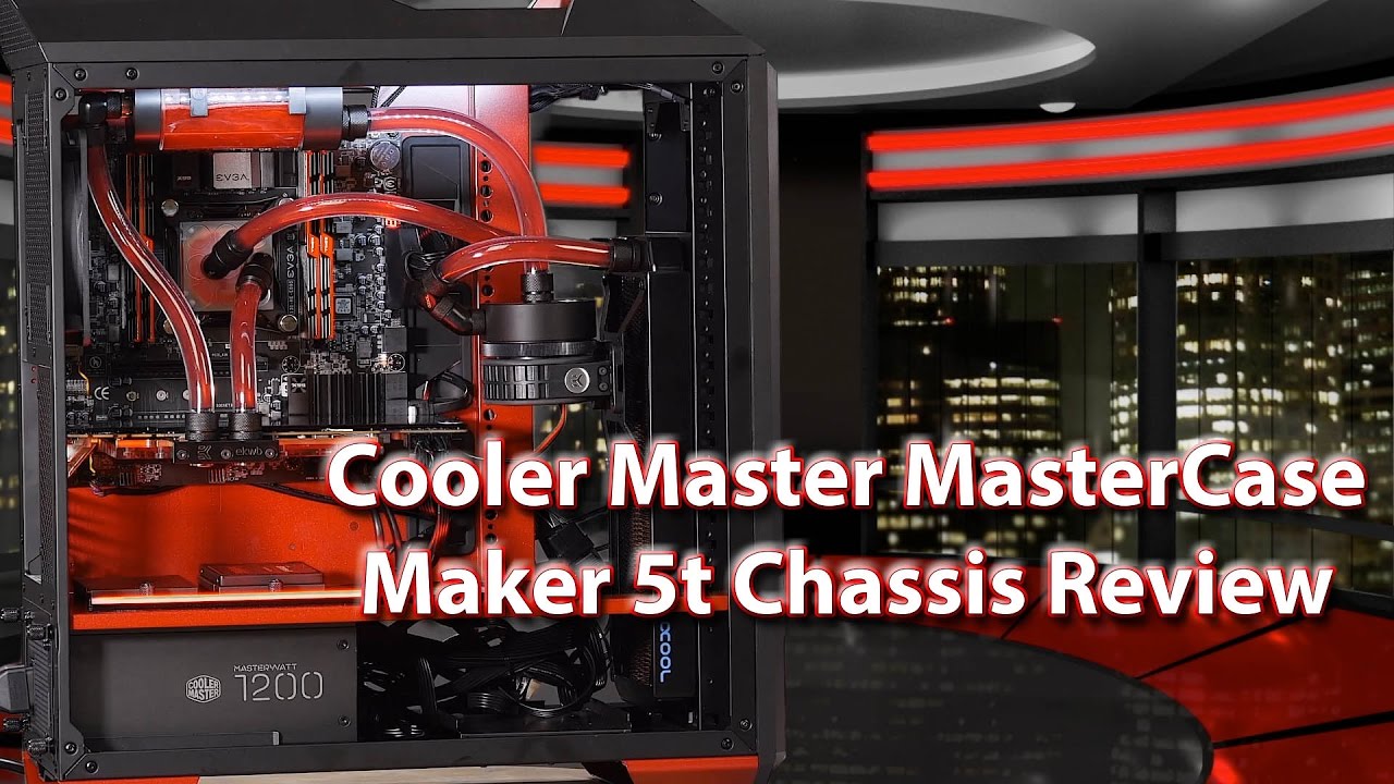 Cooler Master MasterCase Maker 5t chassis review