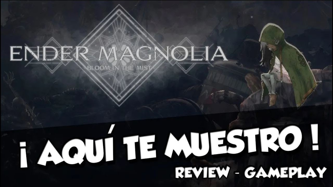 Ender Magnolia Bloom in the Mist ayudando a los homunculos #review # ...