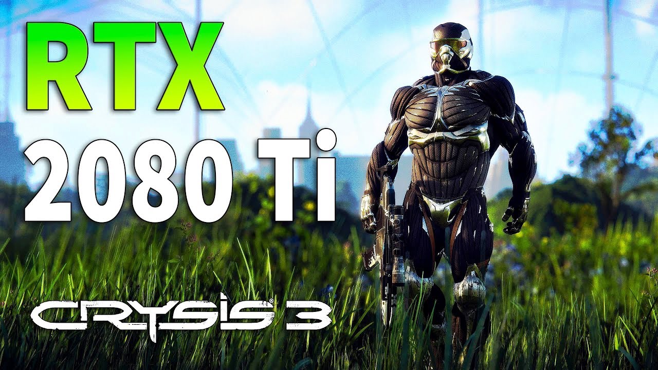 RTX 2080 Ti in Crysis 3 l 1080p l 1440p l 4K l