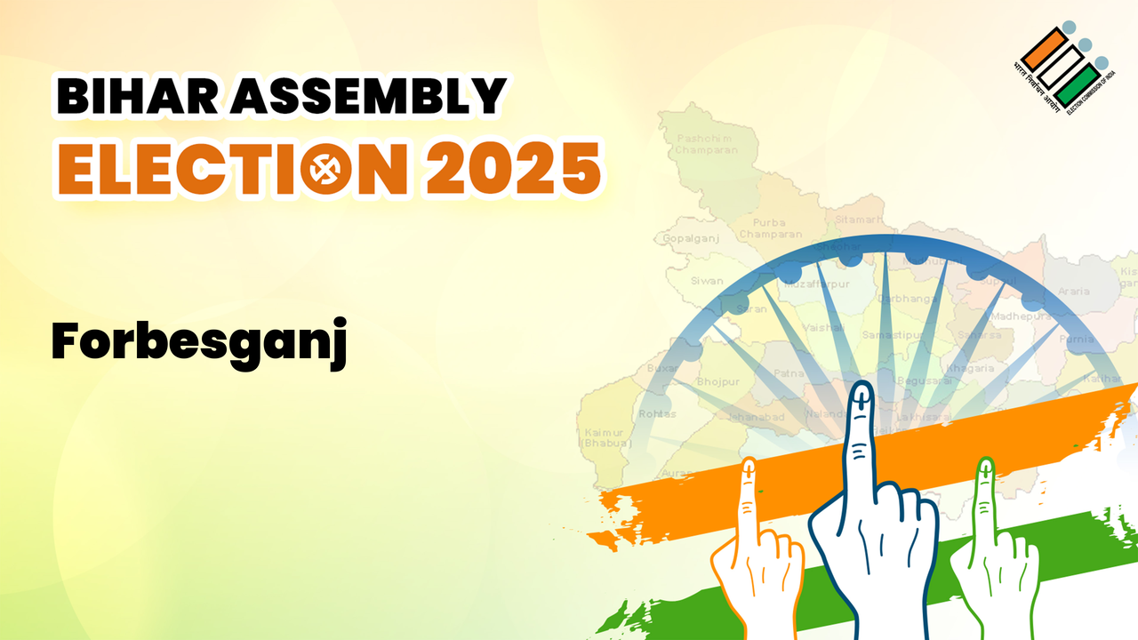 Forbesganj Constituency Election Result 2025 LIVE: Check LIVE Updates ...