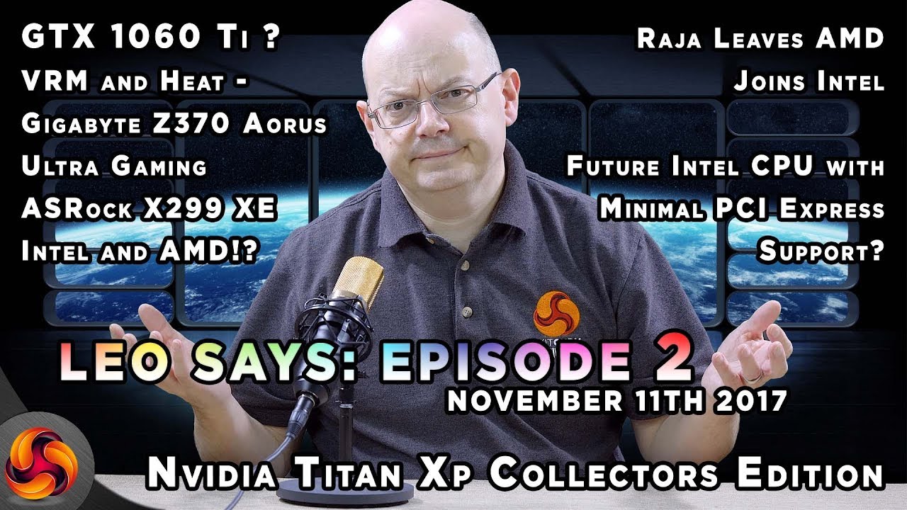 Leo Says - Ep2: GTX 1060 ti? Titan Xp Collectors Edition, VRM heat ...