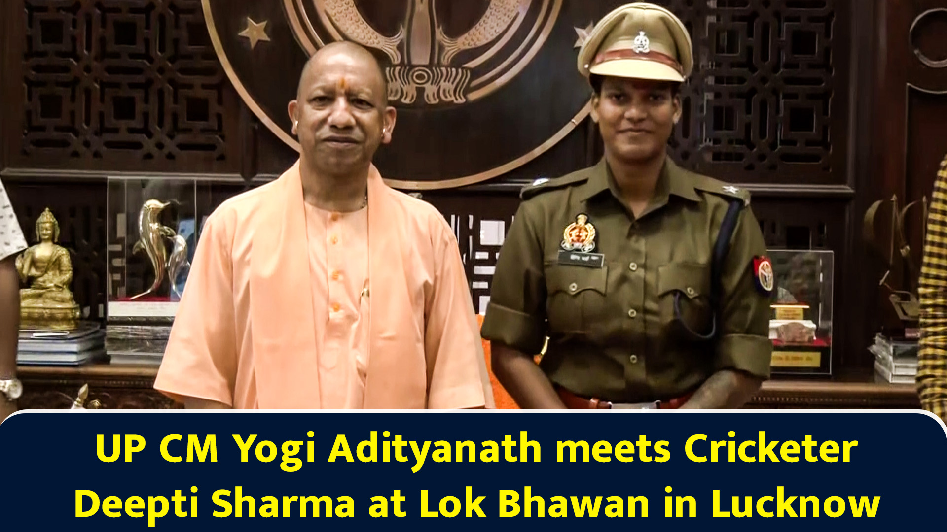 UP CM Yogi Adityanath meets Cricketer Deepti Sharma at Lok Bhawan in ...