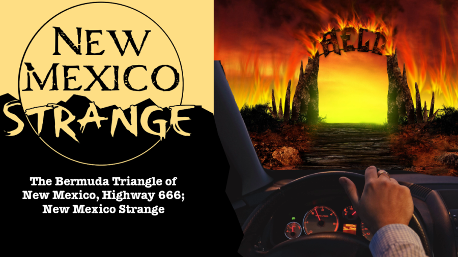The Bermuda Triangle of New Mexico, Highway 666; New Mexico strange