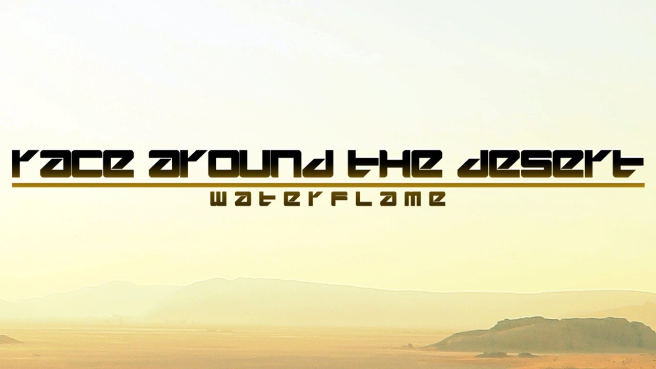 Race around the desert [upbeat techno music]