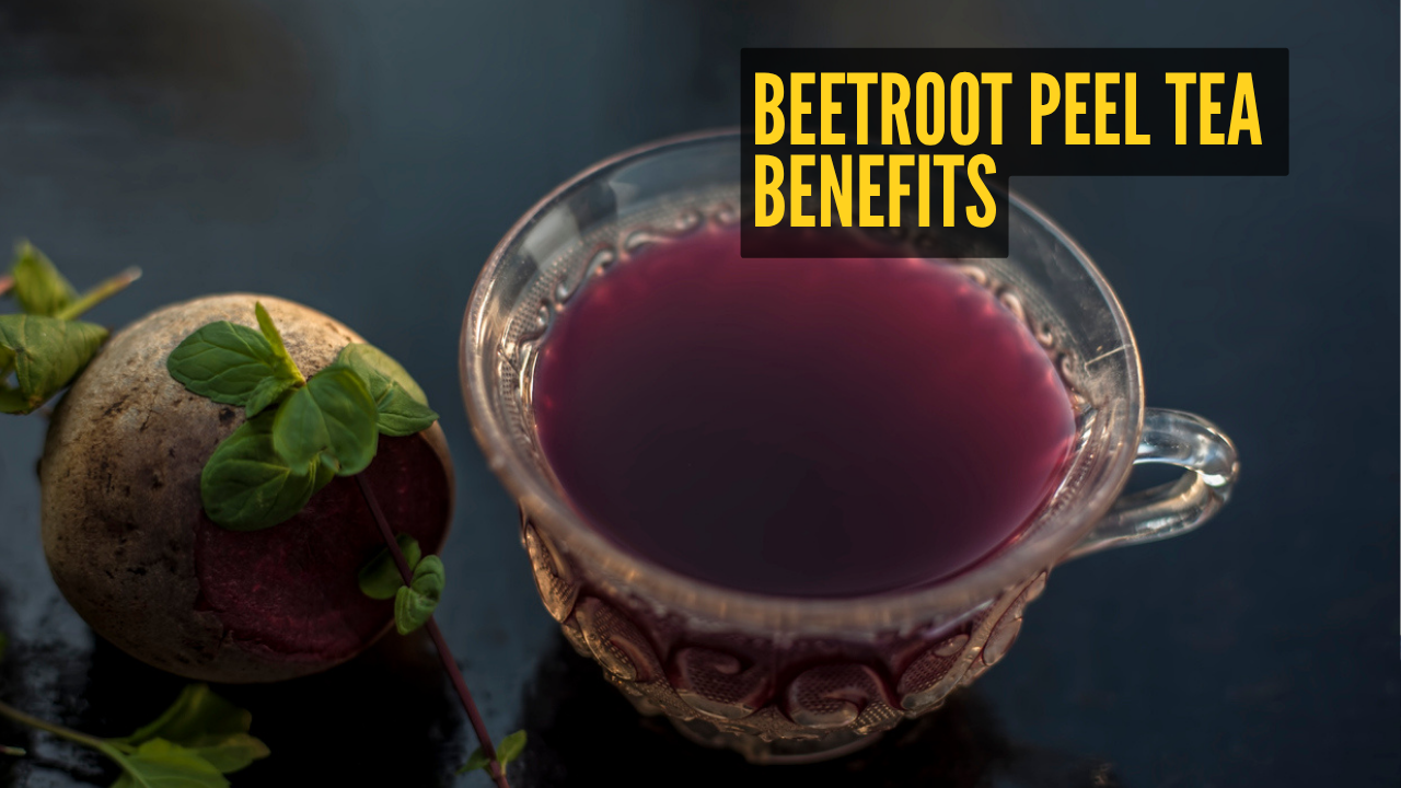 Beetroot Peel Tea: How to make it and its benefits