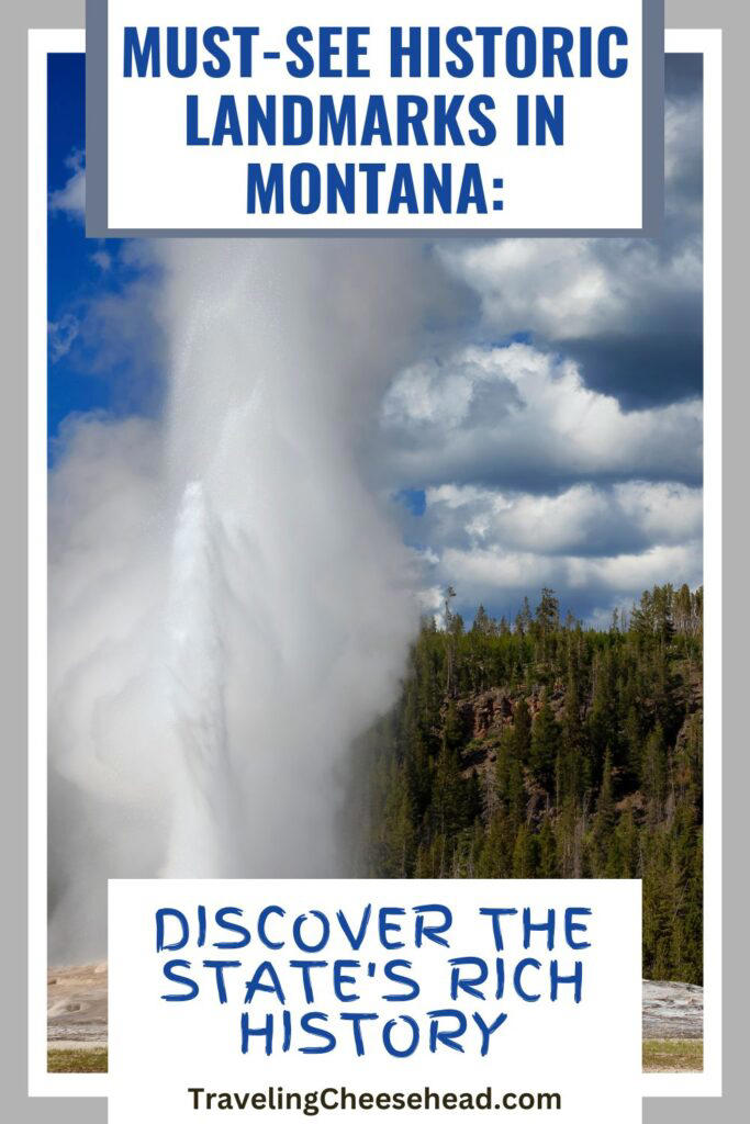 Must-See Historic Landmarks in Montana: Discover the State's Rich History