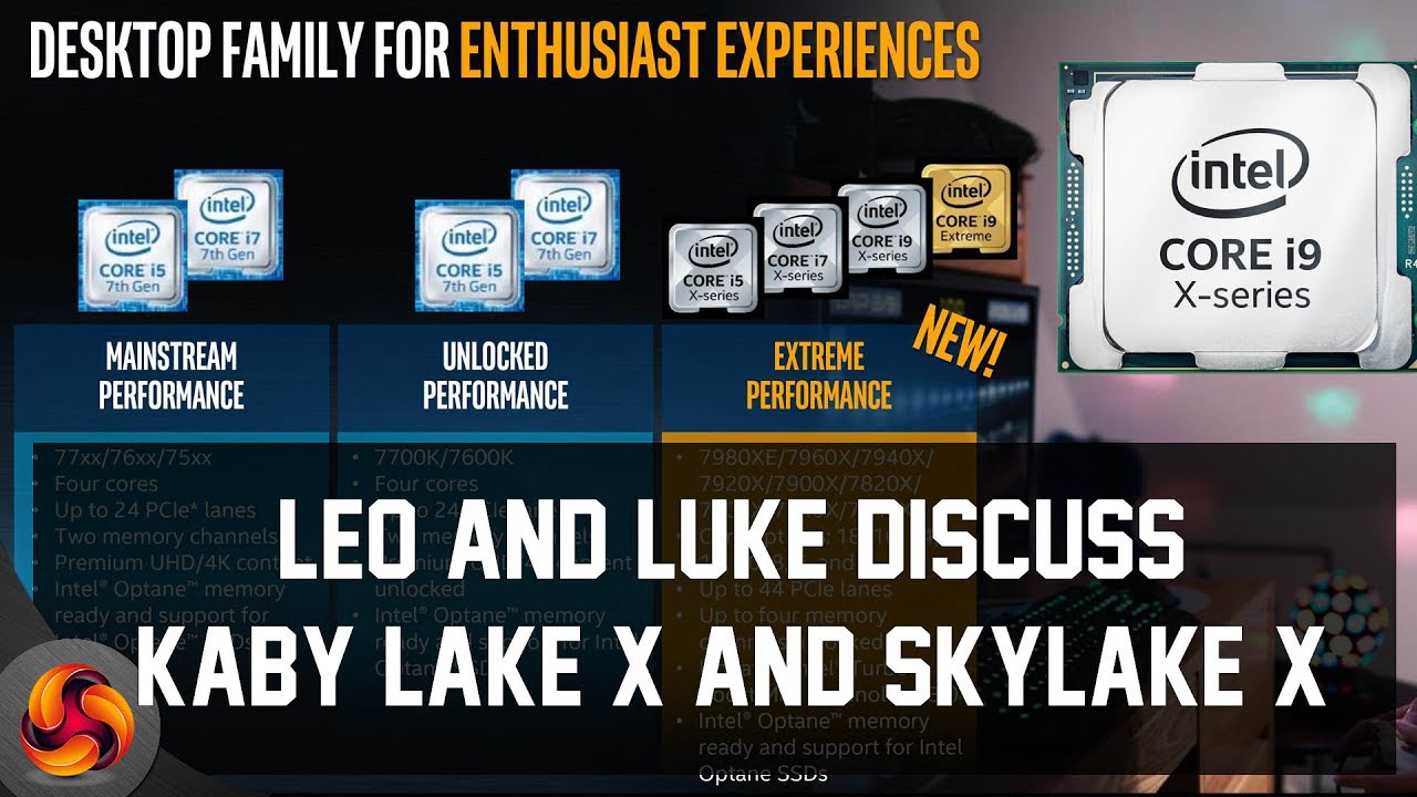 Intel Skylake X and Kaby Lake X: Luke and Leo discuss