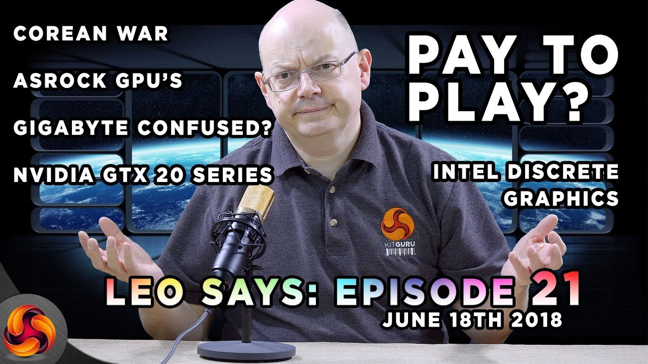 LEO SAYS 21 - PAY TO PLAY!?, Z390, GTX 20 Series, Corean War, Intel ...
