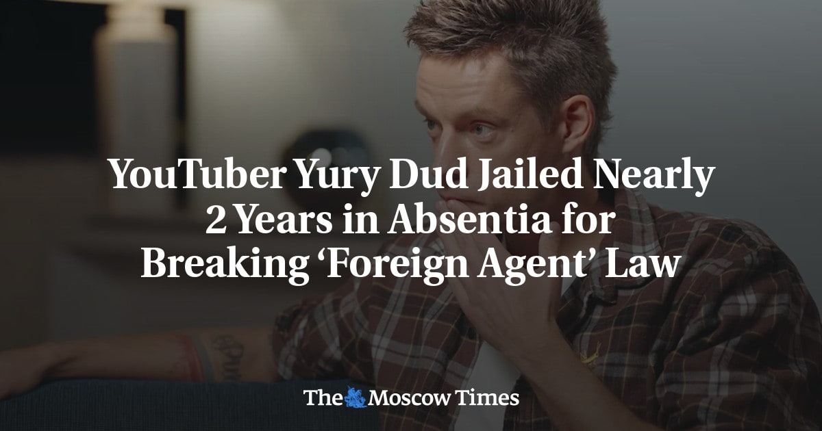 YouTuber Yury Dud Jailed Nearly 2 Years in Absentia for Breaking ...