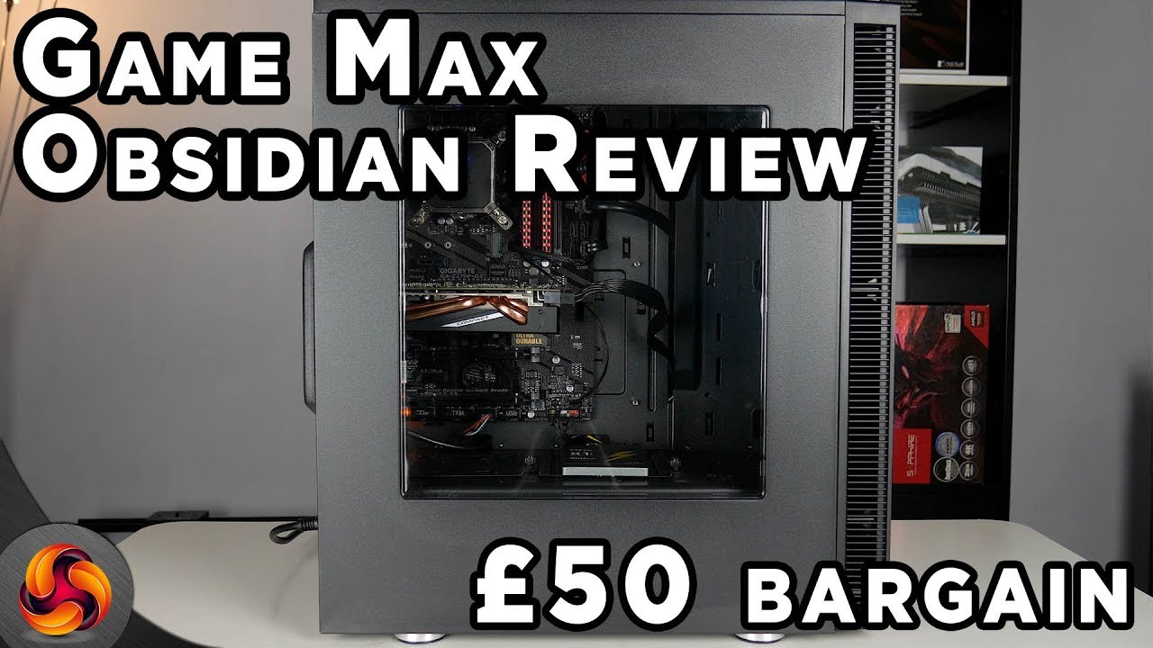 Game Max Obsidian Review - Another £50 Case!