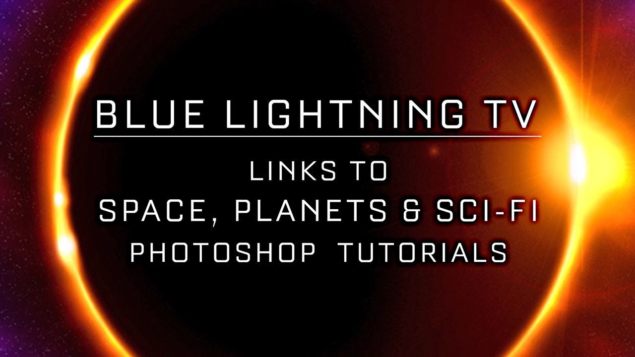 Space, planets & sci-fi: Photoshop tutorial links from Blue Lightning TV