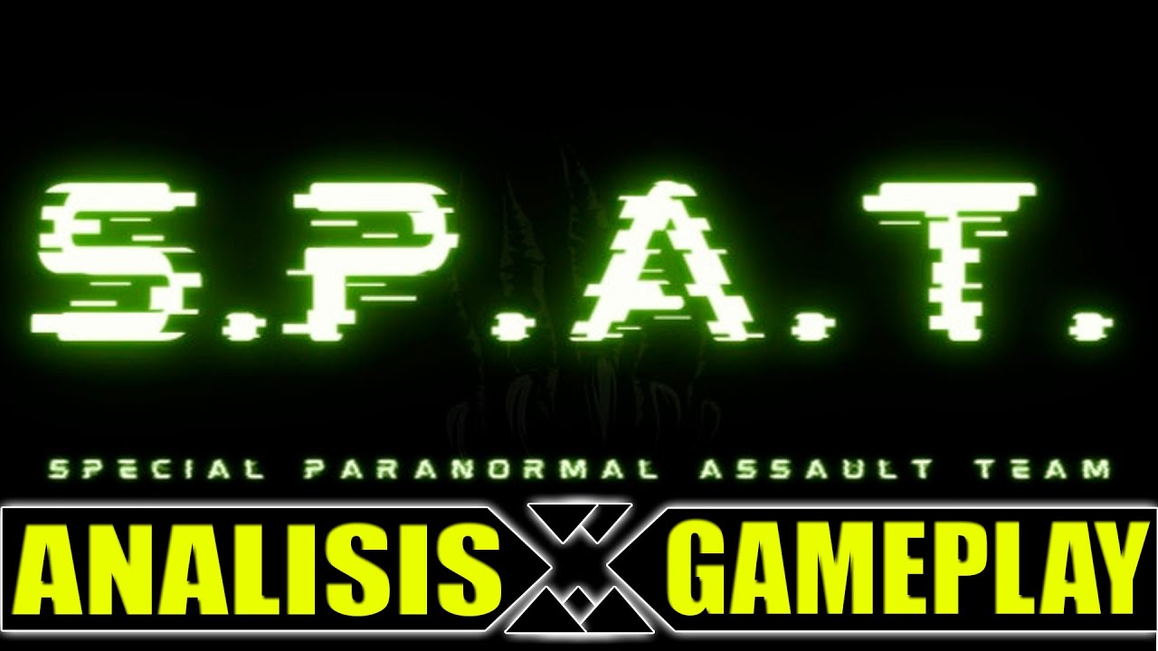S P A T ( Special Paranormal Assault Team ) Cazando monstruos