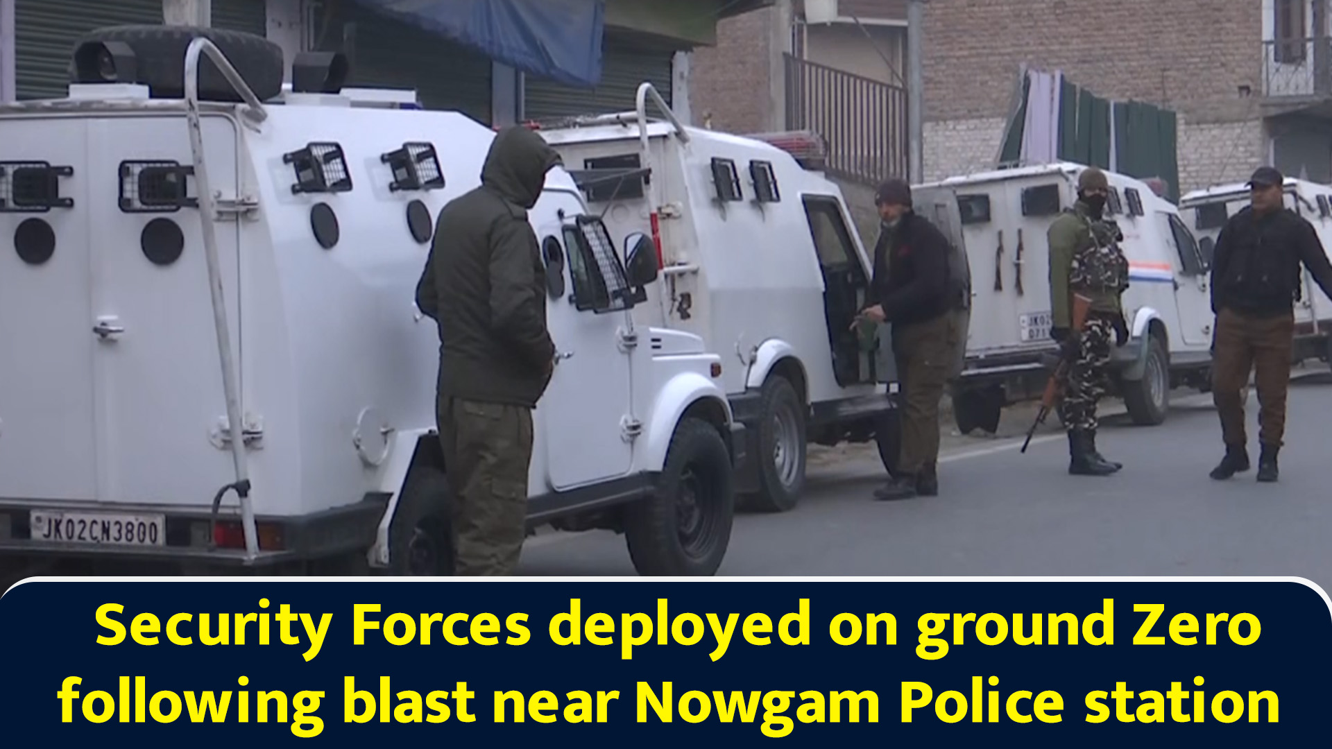 Security Forces deployed on ground Zero following blast near Nowgam ...
