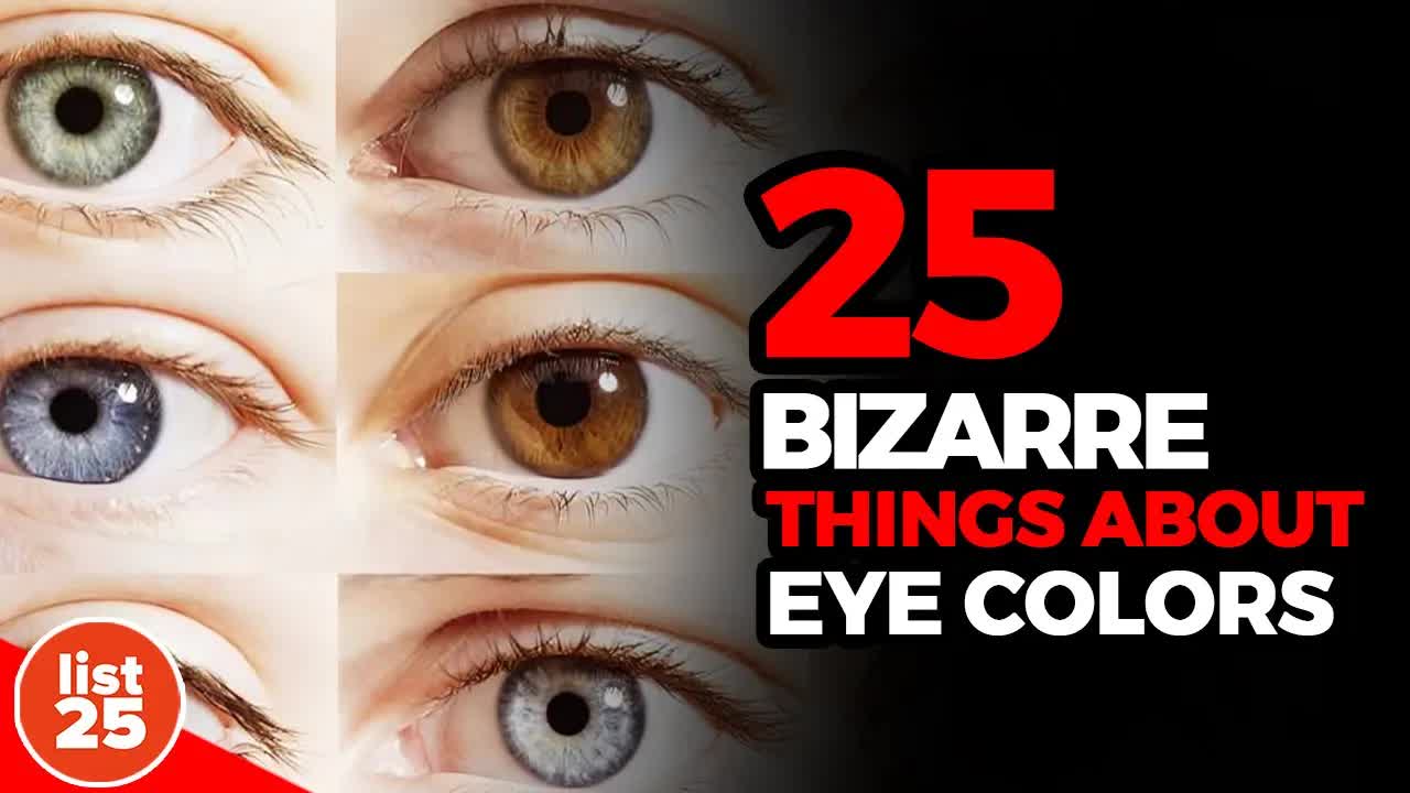 25 Bizarre Things You Didn’t Know About Eye Colors