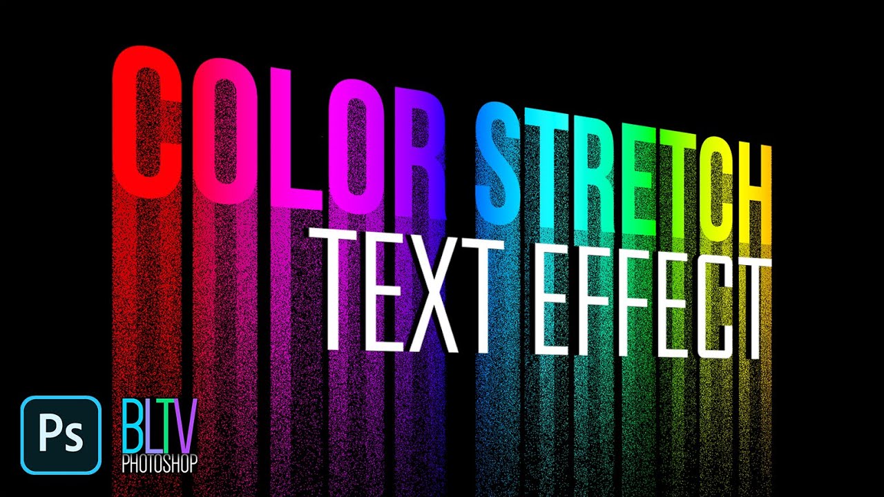 Photoshop: Create the color STRETCH text effect