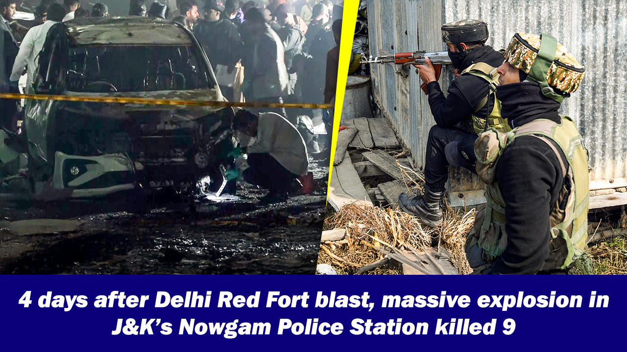 4 days after Delhi Red Fort blast, massive explosion in J&K’s Nowgam ...