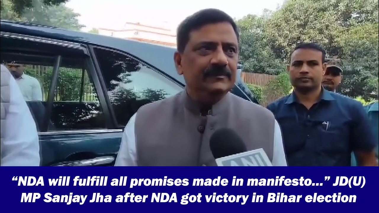 “NDA will fulfill all promises made in manifesto…” JD(U) MP Sanjay Jha ...