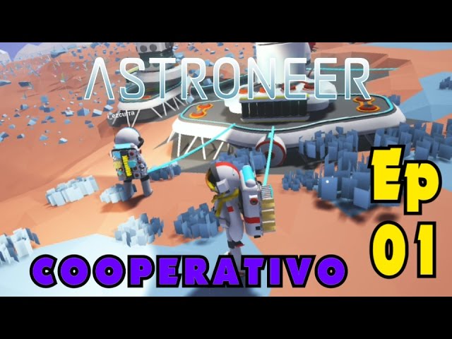 ASTRONEER COOPERATIVO Ep. 1 | Como empezar a jugar