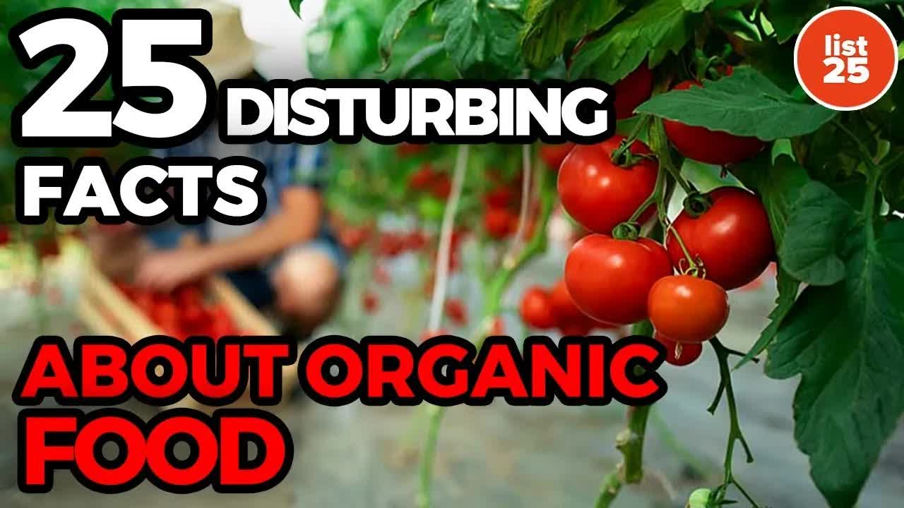 25 Disturbing Facts About Organic Food