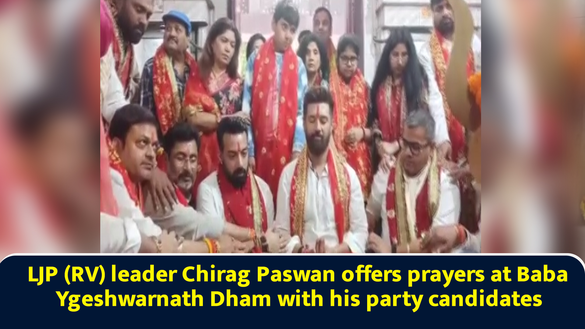 LJP (RV) leader Chirag Paswan offers prayers at Baba Ygeshwarnath Dham ...