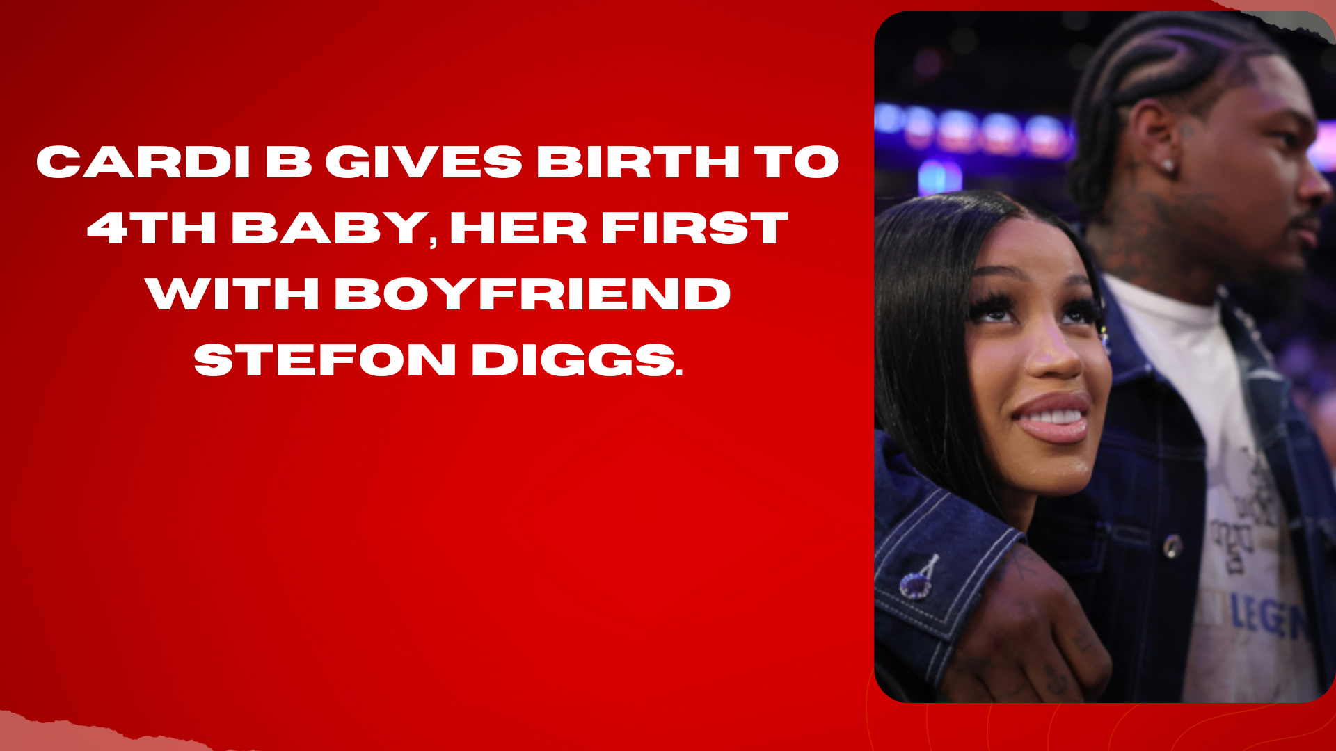 Cardi B Gives Birth To 4th Baby, Her First With Boyfriend Stefon Diggs.
